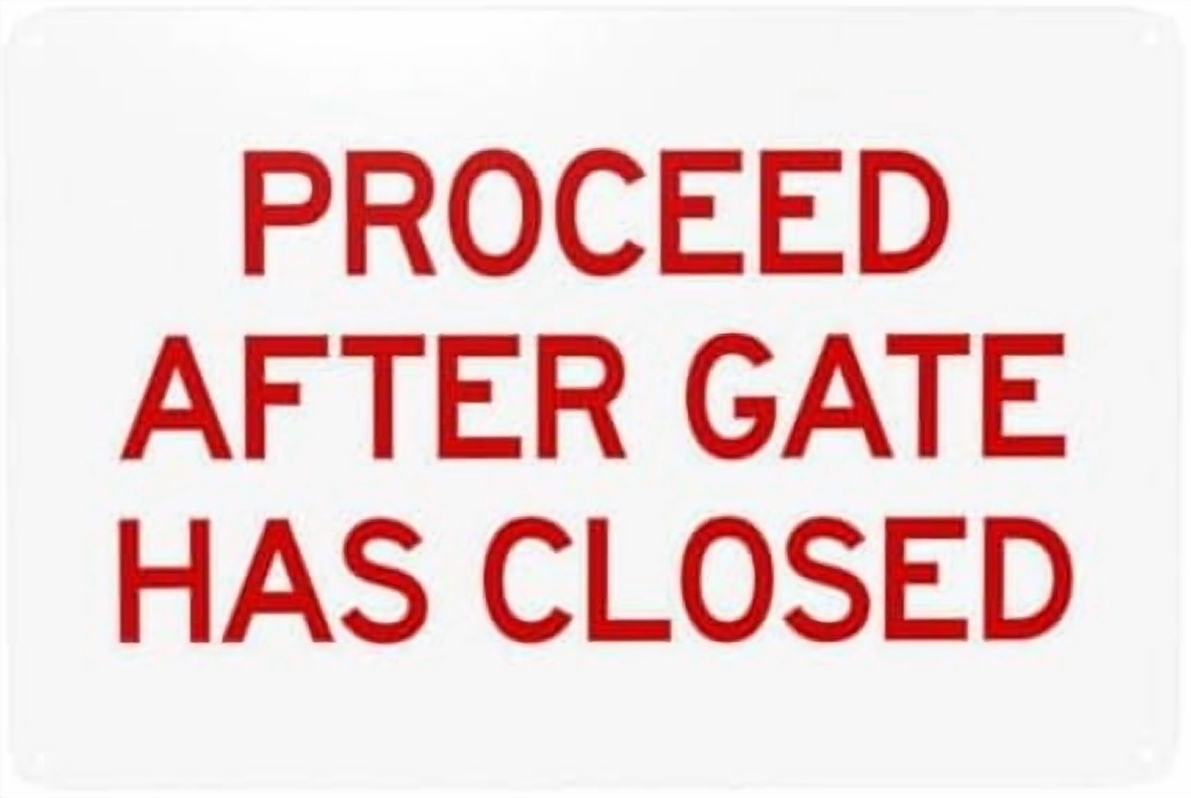 Proceed After Gate Has Closed Warning Sign, Gate Security Metal Signs ...