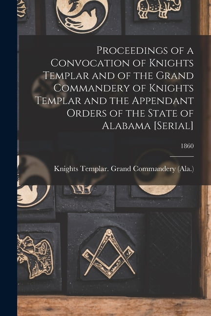 Proceedings of a Convocation of Knights Templar and of the Grand ...
