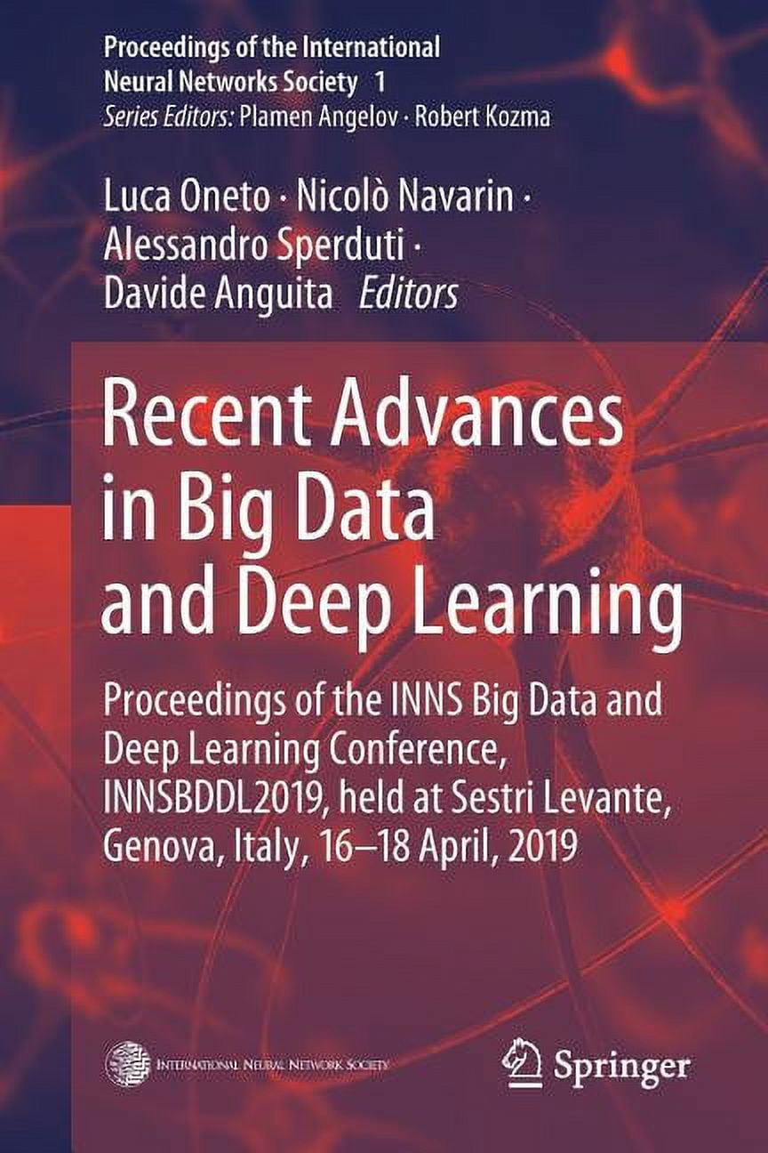 Proceedings of the International Neural Networks Society: Recent Advances in Big Data and Deep ...