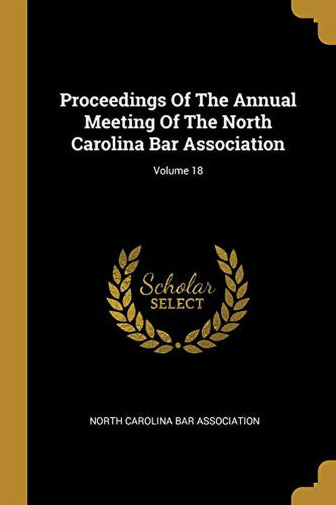 Proceedings Of The Annual Meeting Of The North Carolina Bar Association ...