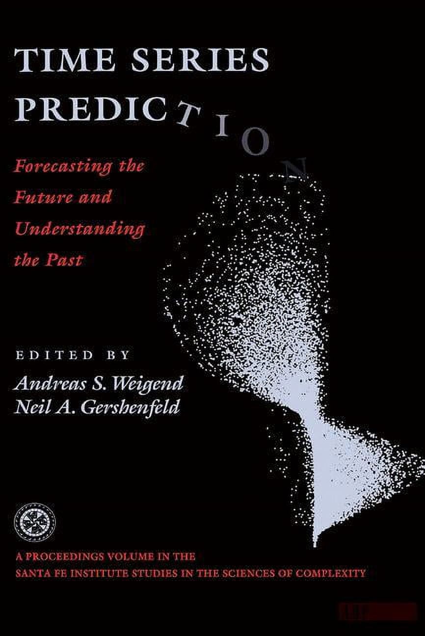 Proceedings Volume, Santa Fe Institute S Time Series Prediction ...