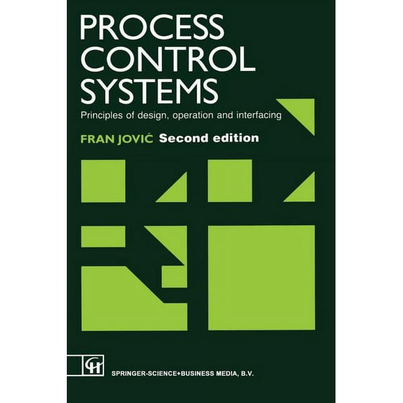 Process Control Systems: Principles of Design, Operation and Interfacing, (Paperback) - Walmart.com