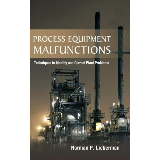 Process Equipment Malfunctions: Techniques to Identify and Correct ...