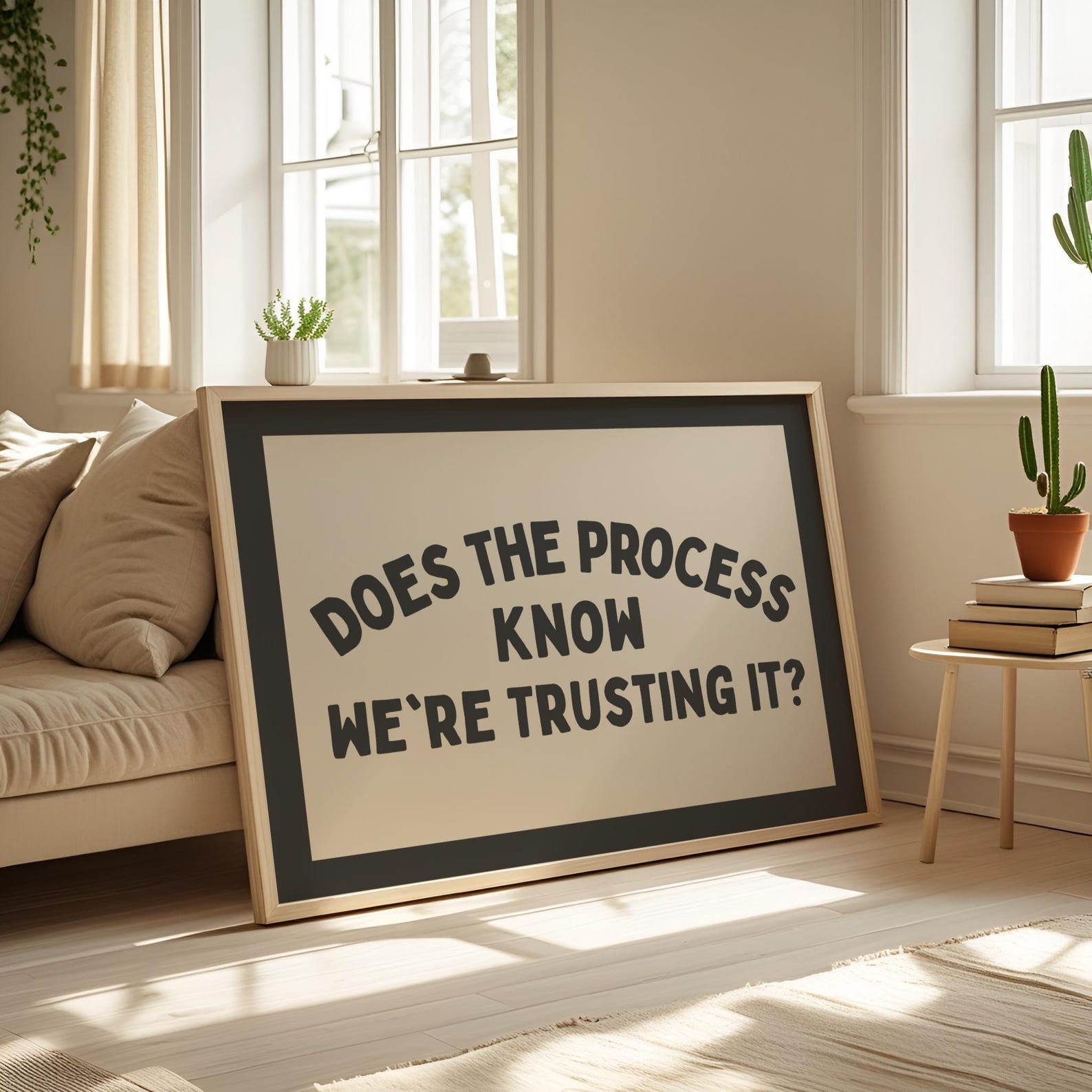 Does The Process Know We're Trusting It Print Gray Dopamine Decor ...