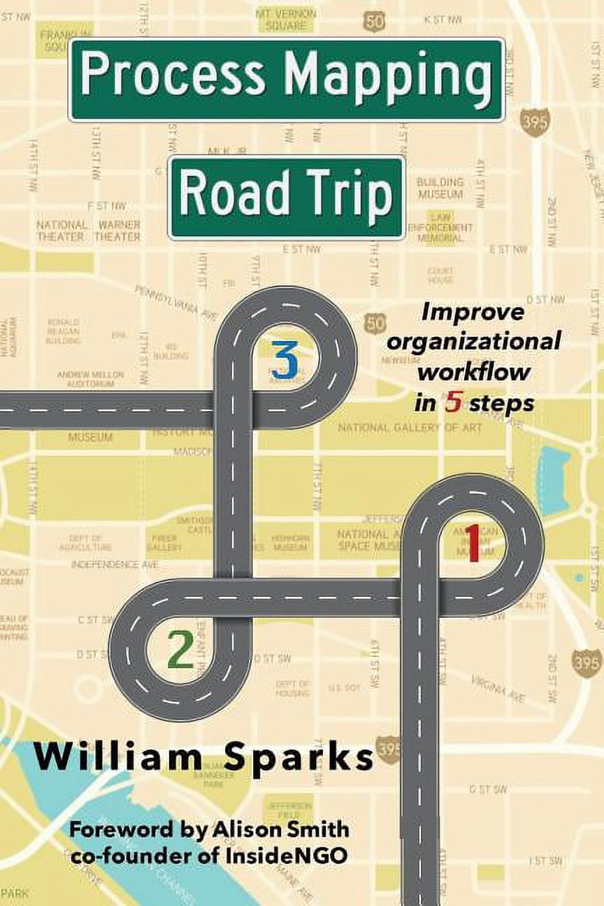Process Mapping Road Trip: Improve organizational workflow in five steps (Paperback) - Walmart.com