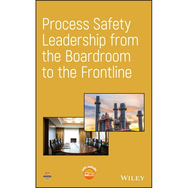 Process Safety Leadership from the Boardroom to the Frontline ...
