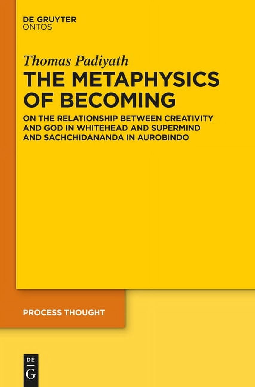 Process Thought The Metaphysics of Becoming: On the Relationship ...
