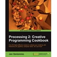 Processing 2: Creative Programming Cookbook (Paperback) - Walmart.com