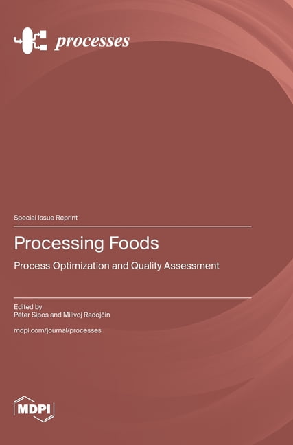Processing Foods: Process Optimization and Quality Assessment ...
