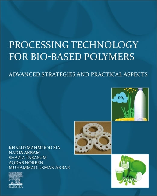 Processing Technology for Bio-Based Polymers: Advanced Strategies and Practical Aspects ...