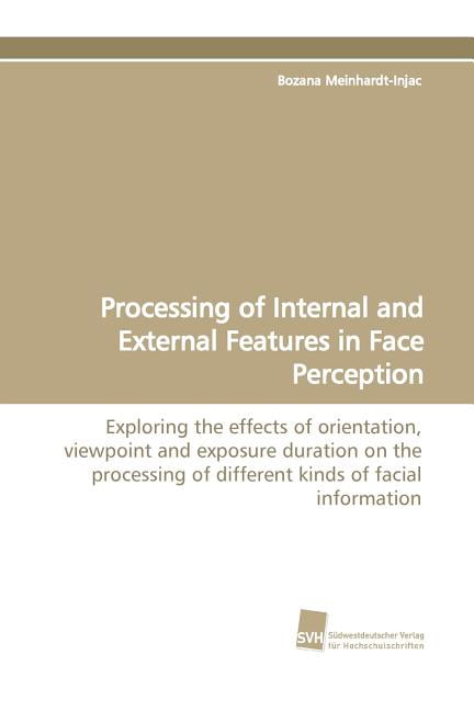Processing of Internal and External Features in Face Perception ...
