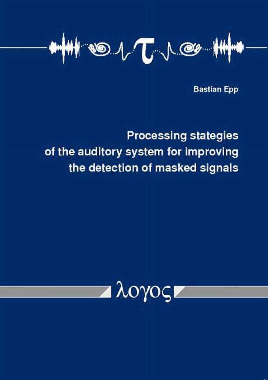 Processing strategies of the auditory system for improving the ...