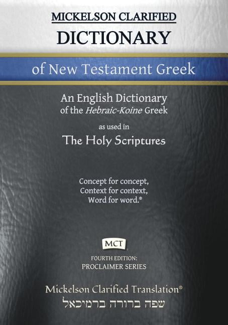 Proclaimer Mickelson Clarified Dictionary of New Testament Greek, MCT ...