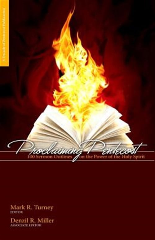 Proclaiming Pentecost: 100 Sermon Outlines on the Power of the Holy ...