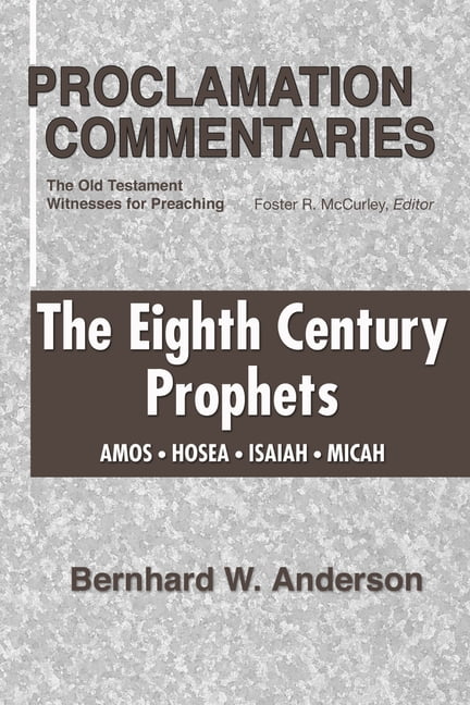Proclamation Commentaries: Eighth Century Prophets: Amos, Hosea, Isaiah ...