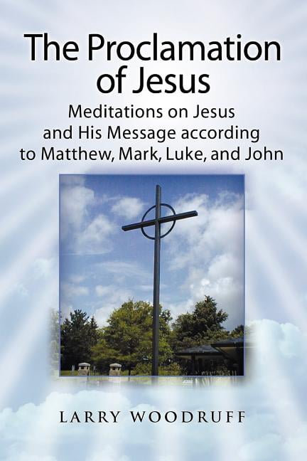 Proclamation of Jesus : Meditations on Jesus and His Message - Walmart.com