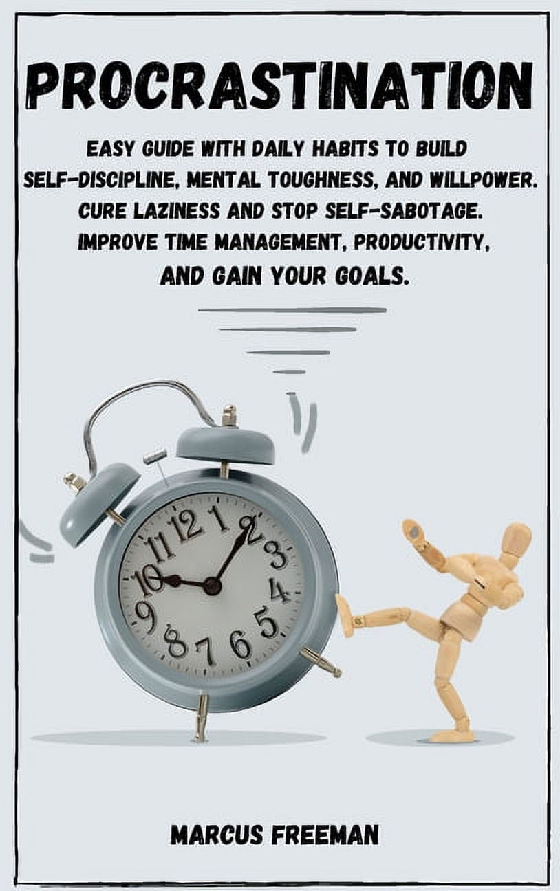 Procrastination: Easy Guide with Daily Habits to Build Self-Discipline ...
