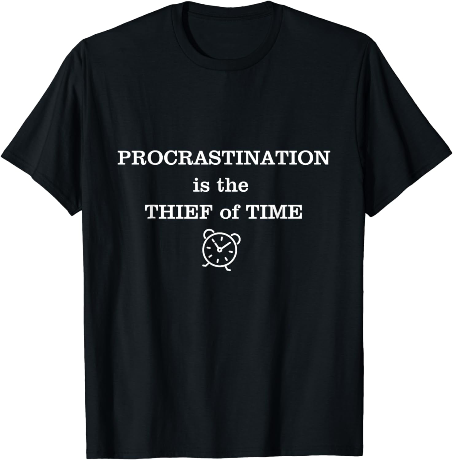 Procrastination is the Thief of Time Quote with Clock T-Shirt - Walmart.com
