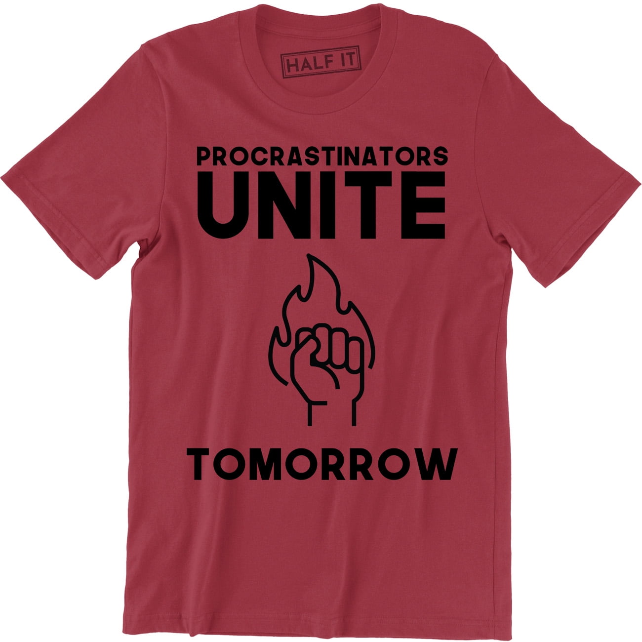 Procrastinators Unite Tomorrow Funny College Party Humor Gift Men's T ...