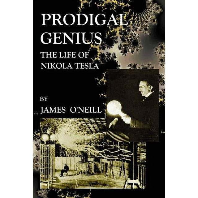 Prodigal Genius: The Life of Nikola Tesla (Paperback) - Walmart.com