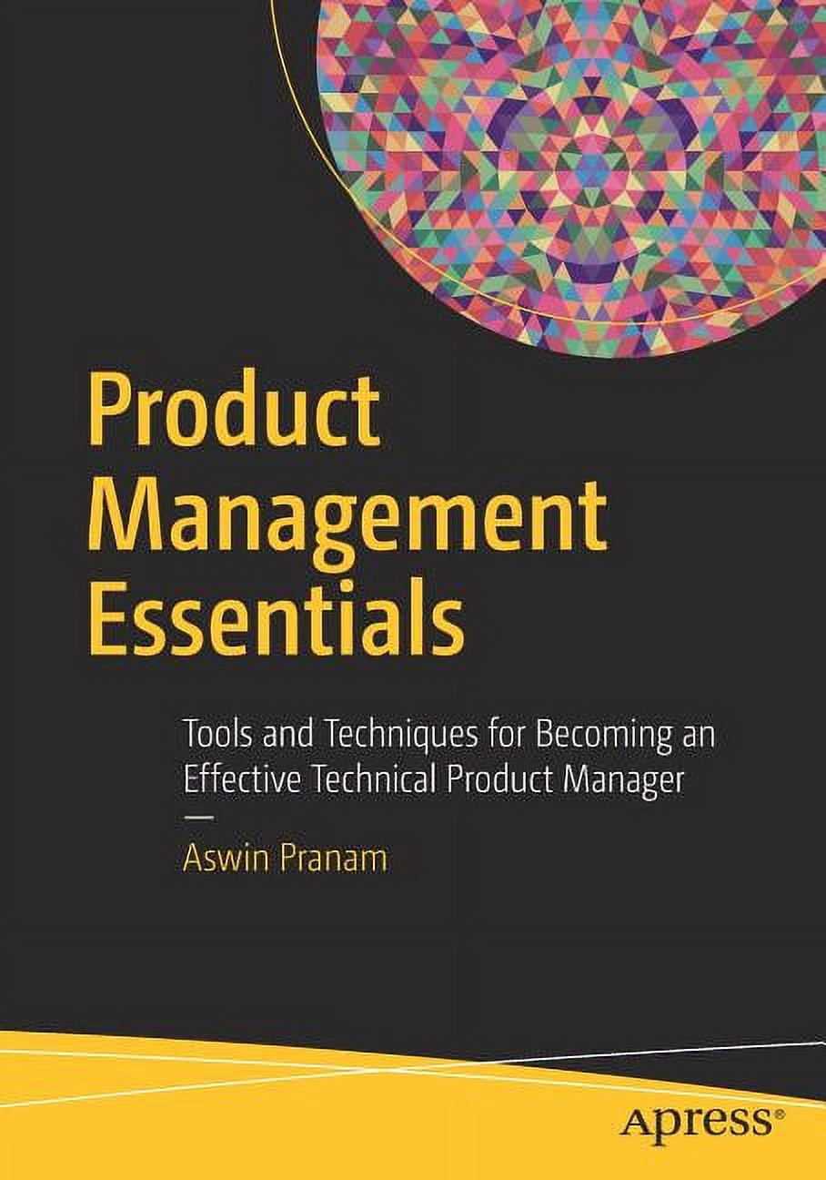 Product Management Essentials: Tools and Techniques for Becoming an ...