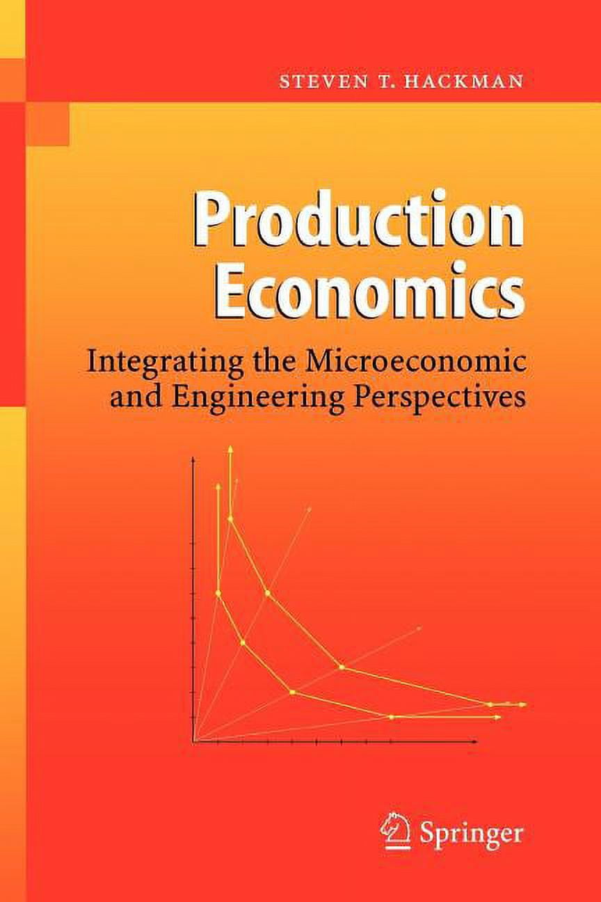 Production Economics: Integrating the Microeconomic and Engineering ...