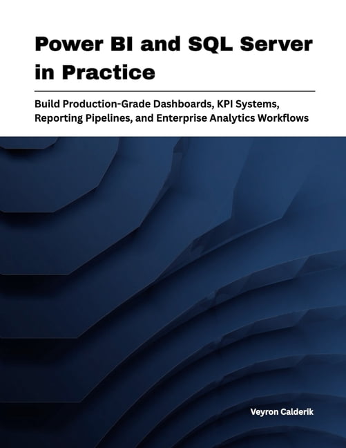 Production Systems Engineering Power BI and SQL Server in Practice ...