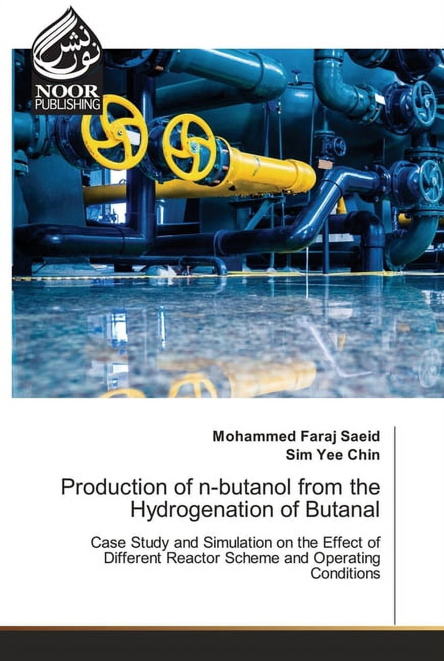 Production of n-butanol from the Hydrogenation of Butanal (Paperback ...