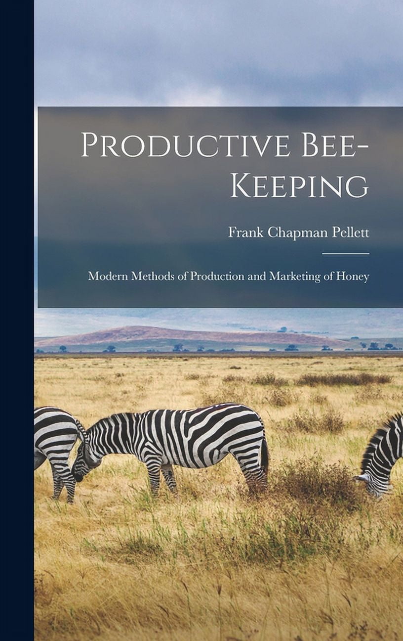 Productive Bee-keeping: Modern Methods of Production and Marketing of Honey (Hardcover ...