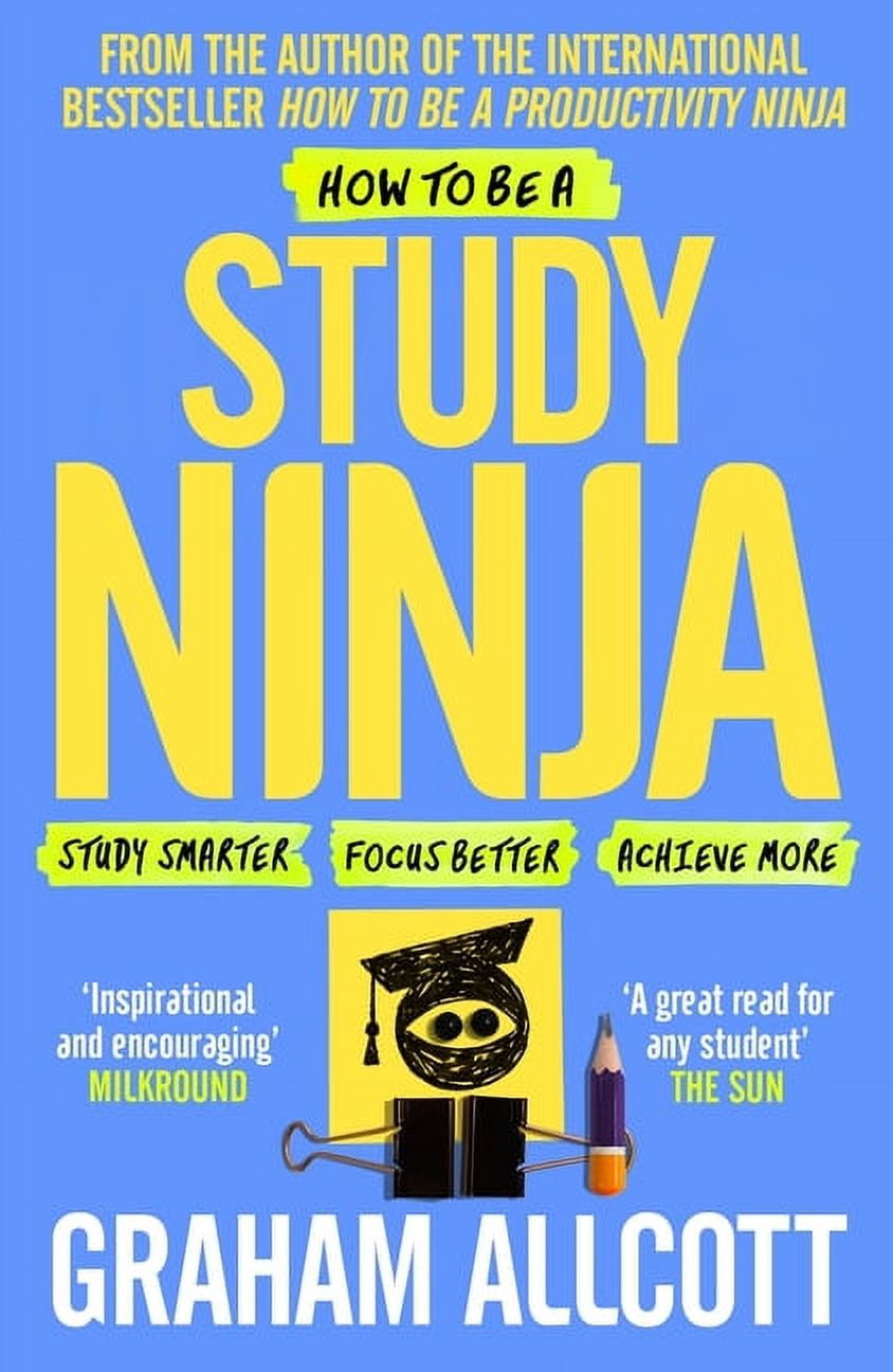 Productivity Ninja How to Be a Study Ninja: Study Smarter. Focus Better. Achieve More ...