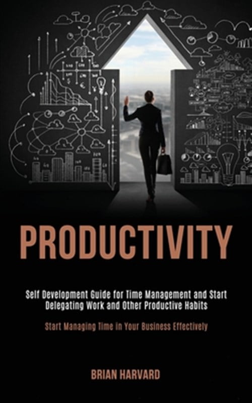 Productivity: Self Development Guide for Time Management and Start ...