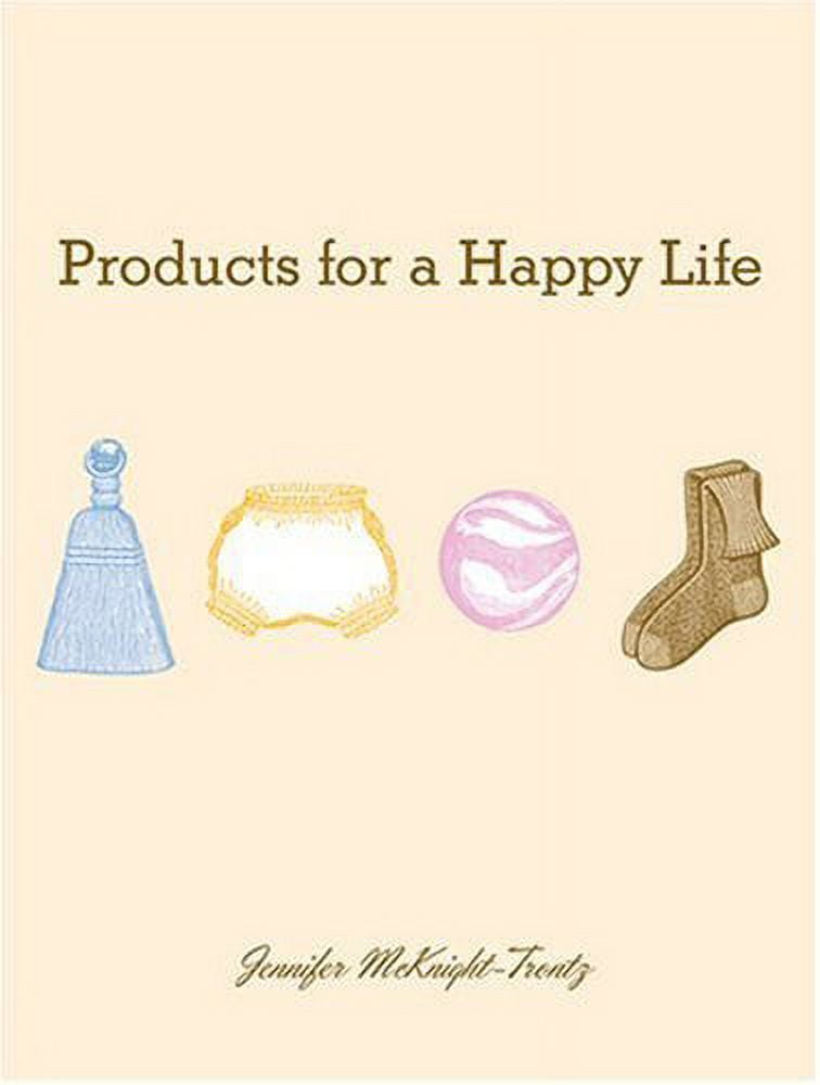 Products for a Happy Life (Paperback) by Jennifer McKnight-Trontz ...