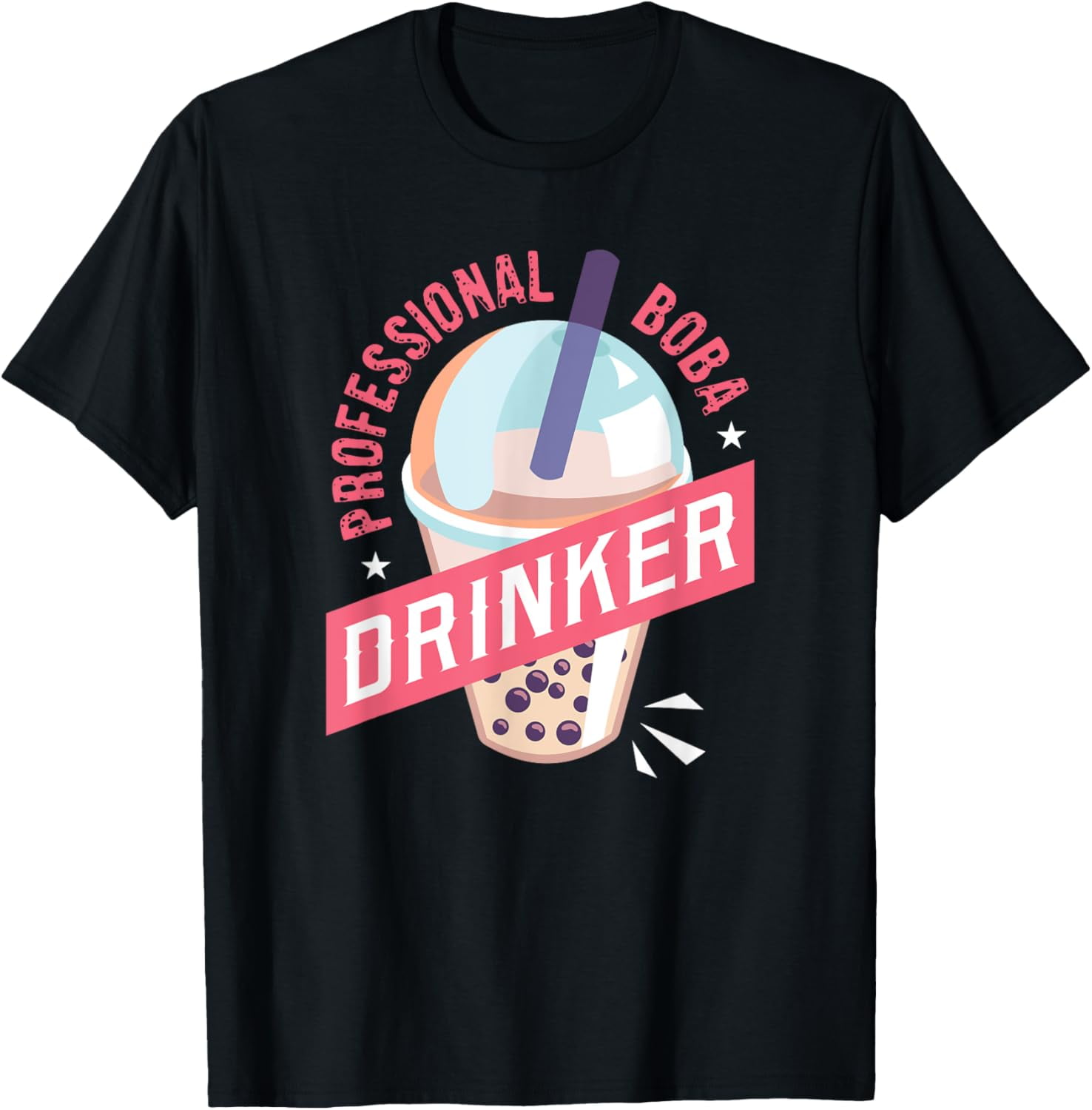 Professional Boba Drinker - Tapioka Bubble Pearl Milk Tea T-Shirt ...
