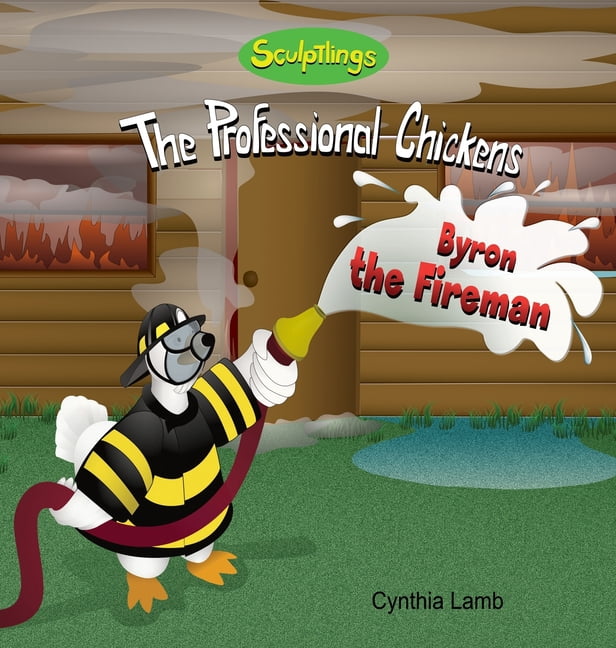 The Professional Chickens Byron the Fireman: Educational Book on ...