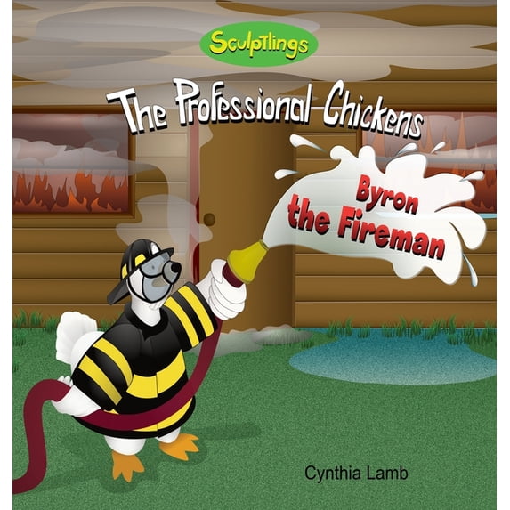 The Professional Chickens Byron the Fireman: Educational Book on ...