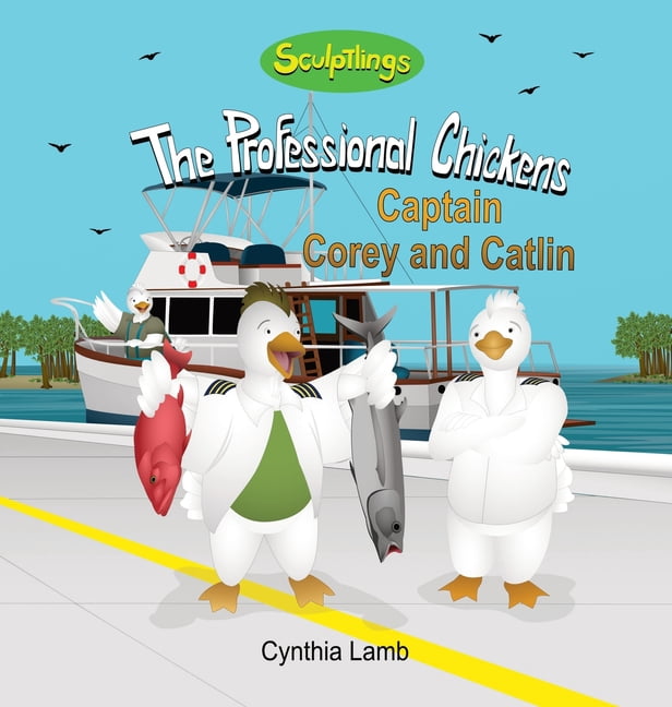 The Professional Chickens Captain Corey and Catlin: Sculptlings ...