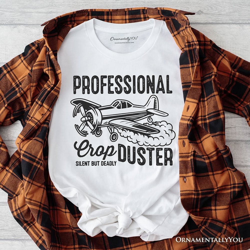 Professional Crop Duster Funny T-Shirt, Silent But Deadly Sarcastic Men ...
