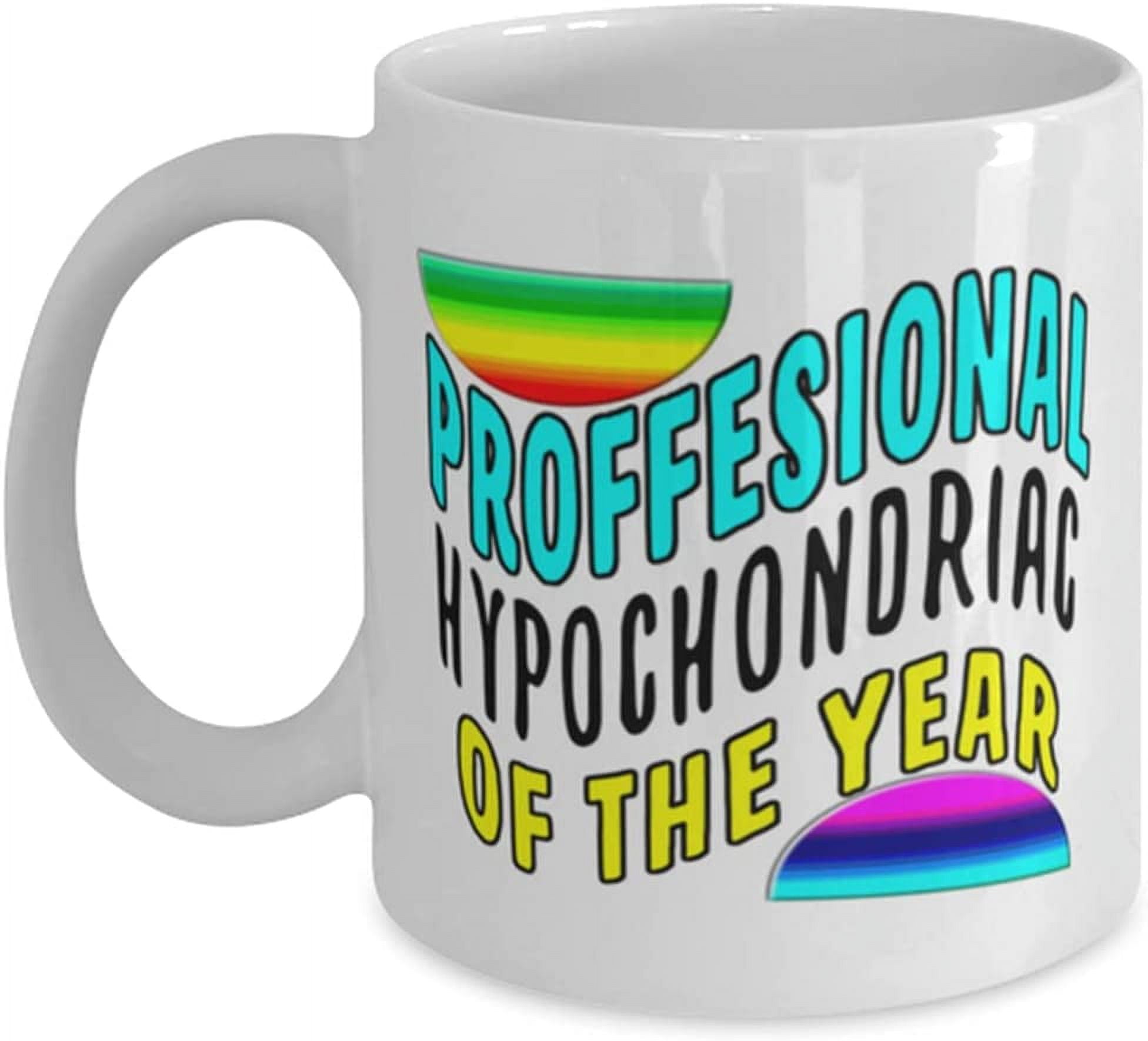 Professional Hypochondriac Of The Year Coffee Mug Awesome Funny ...