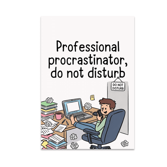 Professional Procrastinator Do Not Disturb - Remote Worker - 13x19 ...