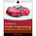 Professional Webgl Programming: Developing 3D Graphics for the Web (Paperback) - Walmart.com