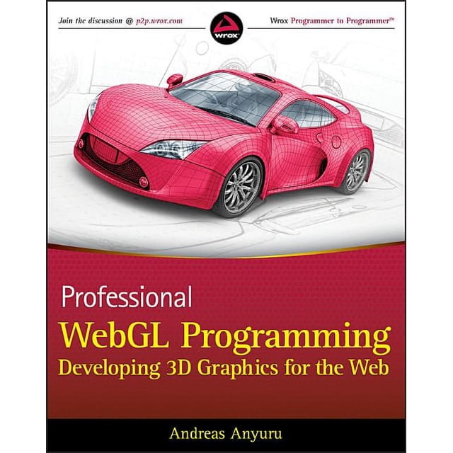 Professional Webgl Programming: Developing 3D Graphics for the Web ...
