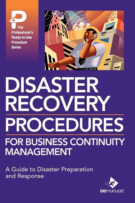 Professional's Ready-To-Use Procedure: Disaster Recovery Procedures for ...