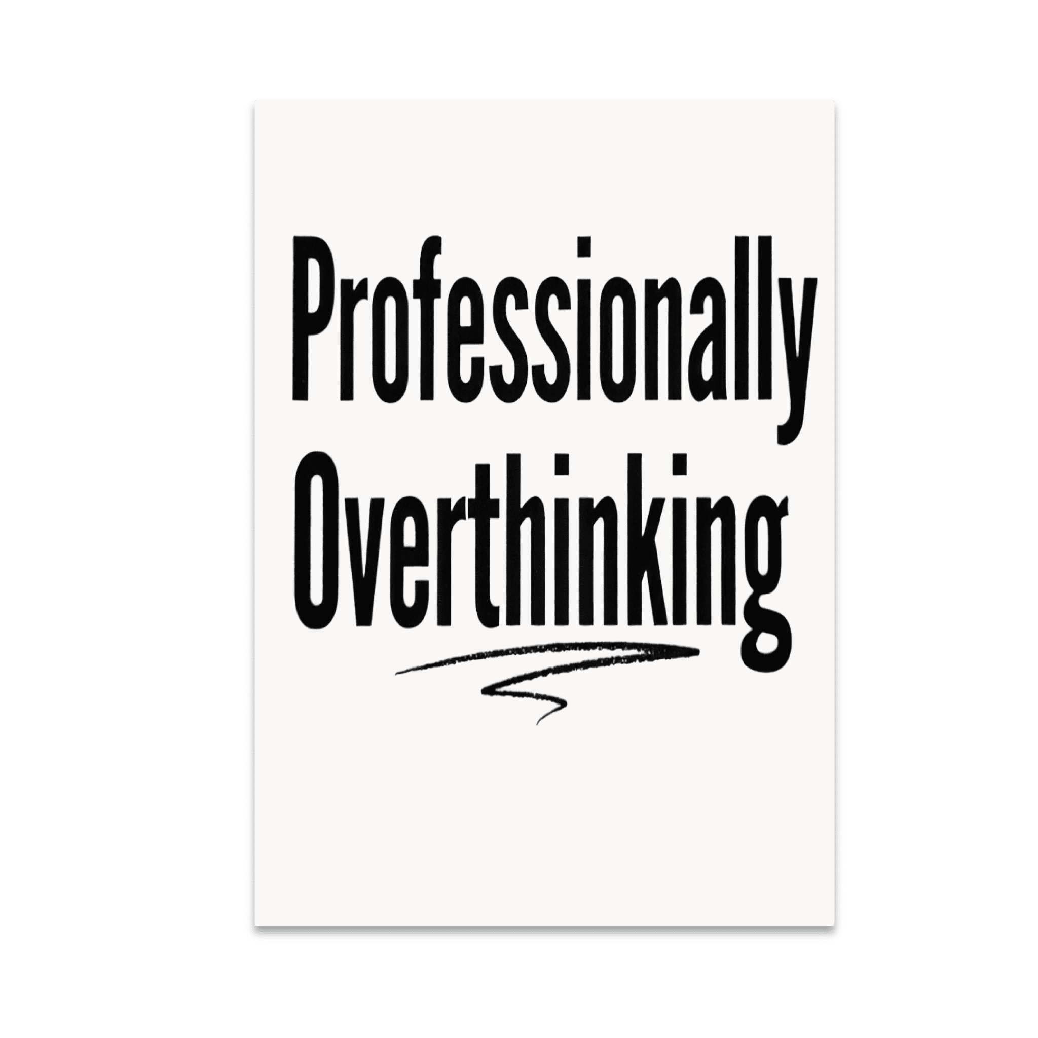 Professionally Overthinking Typography Art - Office Humor Enthusiast ...
