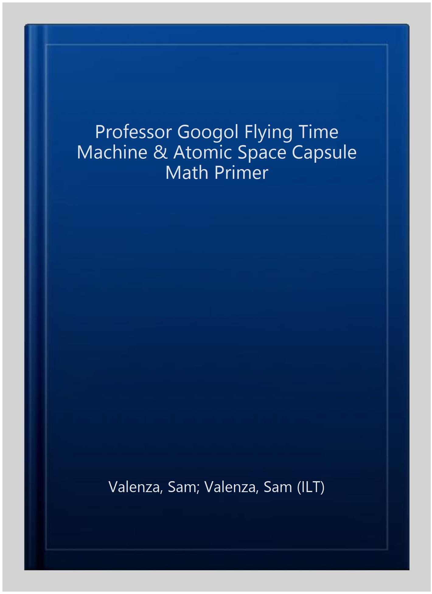 Professor Googol Flying Time Machine & Atomic Space Capsule Math Primer ...