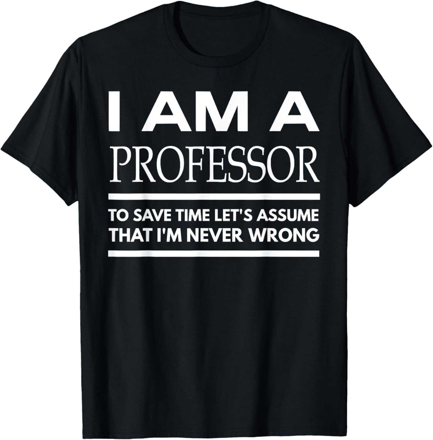 Professor T-Shirts, Professor Gifts, I Am A Professor Tee T-Shirt ...