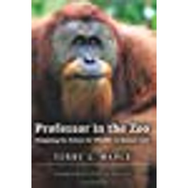 Professor in the Zoo: Designing the Future for Wildlife in Human Care ...