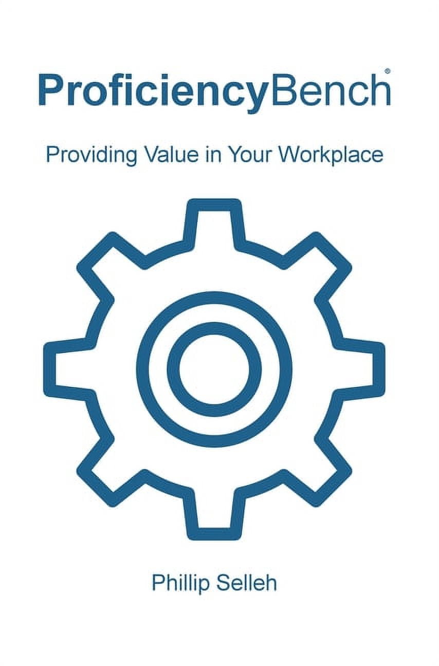 Proficiencybench: ProficiencyBench: Providing Value in Your Workplace ...