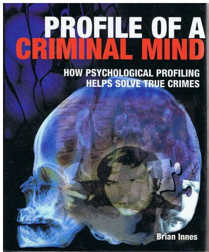 Pre-Owned Profile of a Criminal Mind: How Psychological Profiling Helps ...