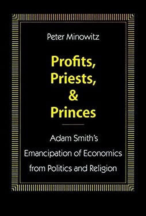 Pre-Owned Profits, Priests, and Princes : Adam Smith's Emancipation of ...