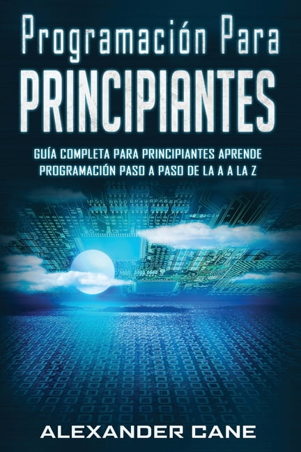 Programaci?n para Principiantes: Guia comprensiva para principiantes ...